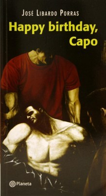 Happy Birthday, Capo by José Libardo Porras | Goodreads