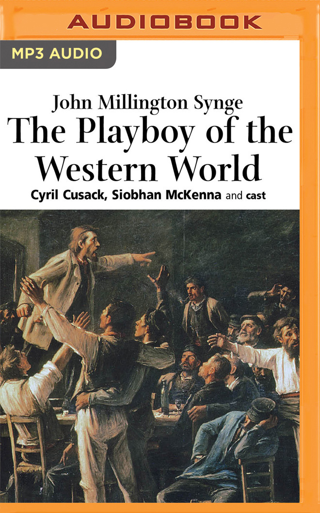 Playboy of the Western World (Naxos), The by J.M. Synge | Goodreads