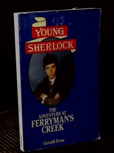 Young Sherlock - the adventure at Ferryman's creek by Gerald Frow ...