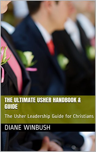 The Ultimate Usher Handbook & Guide: The Usher Leadership Guide for ...