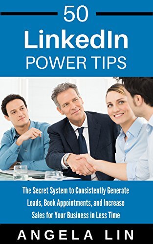 50 LinkedIn Power Tips: The Secret System to Consistently Generate ...