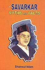 Savarkar - Myths and Facts by Shamsul Islam | Goodreads