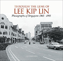 Through the Lens Of Lee Kip Lin by Lai Chee Kien | Goodreads
