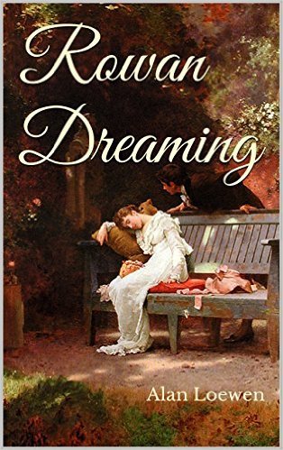 Rowan Dreaming by Alan Loewen | Goodreads