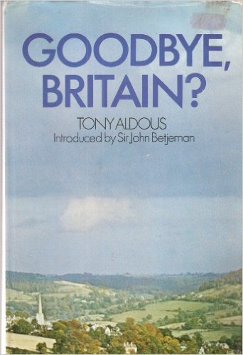 Goodbye Britain? by Tony Aldous | Goodreads