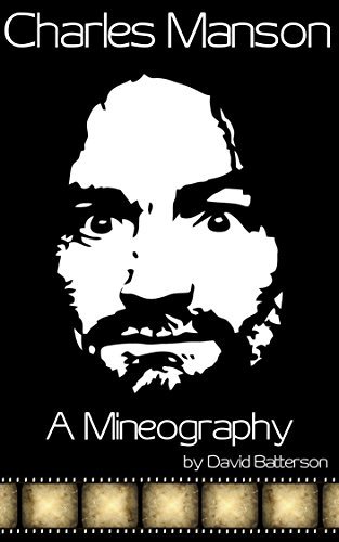 Charles Manson and the Manson Family: A Mineography by David Batterson ...