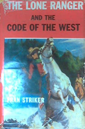The Lone Ranger and the Code of the West by Fran Striker | Goodreads