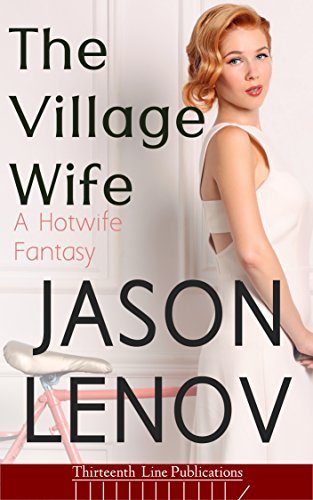 The Village Wife: A Hotwife Fantasy by Jason Lenov | Goodreads