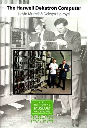 The Harwell Dekatron Computer by Kevin Murrell | Goodreads