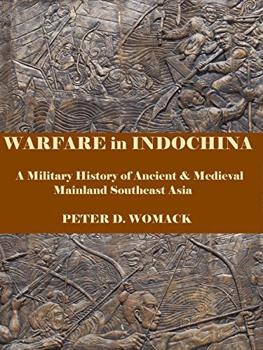 Warfare in Indochina: A Military History of Ancient & Medieval Mainland ...