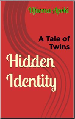 Hidden Identity: A Tale of Twins by Ufuoma Apoki | Goodreads