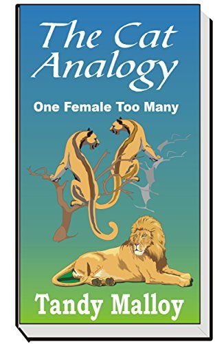 The Cat Analogy: One Female Too Many by Tandy Malloy | Goodreads