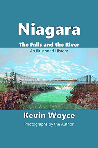Niagara: The Falls and the River: An Illustrated History by Kevin Woyce ...
