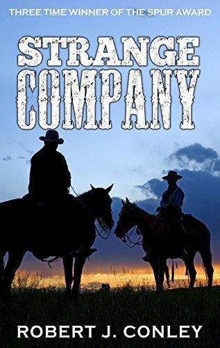 Strange Company by Robert J. Conley | Goodreads