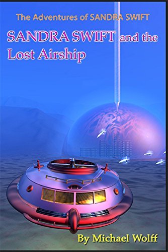Sandra Swift and the Lost Airship by Michael Wolff | Goodreads