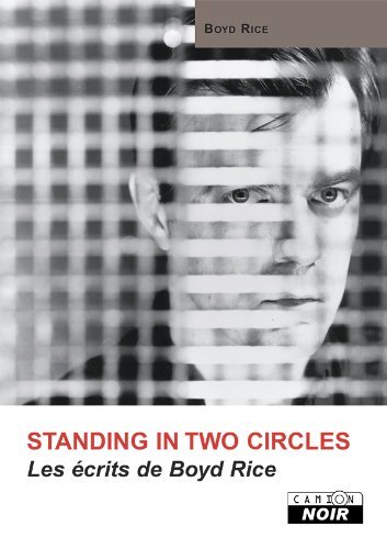 BOYD RICE Standing in two circles (Camion Noir) by Boyd Rice | Goodreads