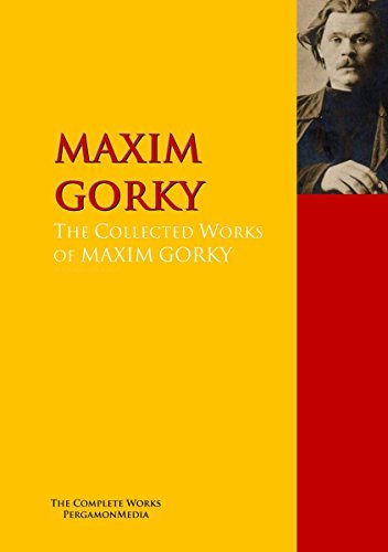 The Collected Works of MAXIM GORKY: The Complete Works PergamonMedia by ...