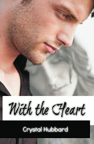 With the Heart by Crystal Hubbard | Goodreads