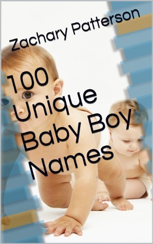 100+ Unique Baby Boy Names by Zachary Patterson | Goodreads