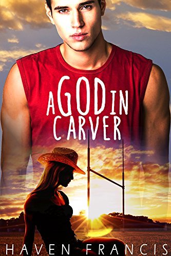 A God in Carver: A Carver High Novel by Haven Francis | Goodreads