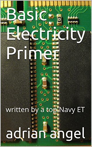 Basic Electricity Primer: written by a top Navy ET by adrian angel ...