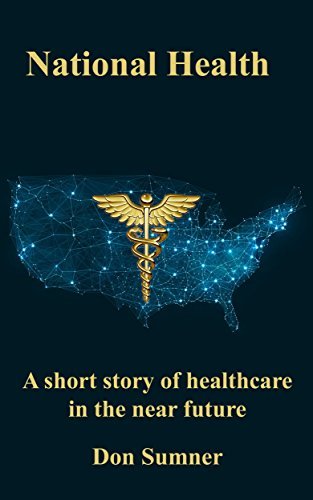 National Health: A short story of healthcare in the near future by Don ...