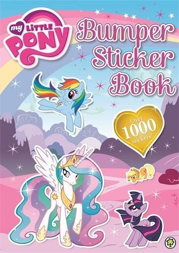 My Little Pony: Bumper Sticker Book by Orchard Books | Goodreads