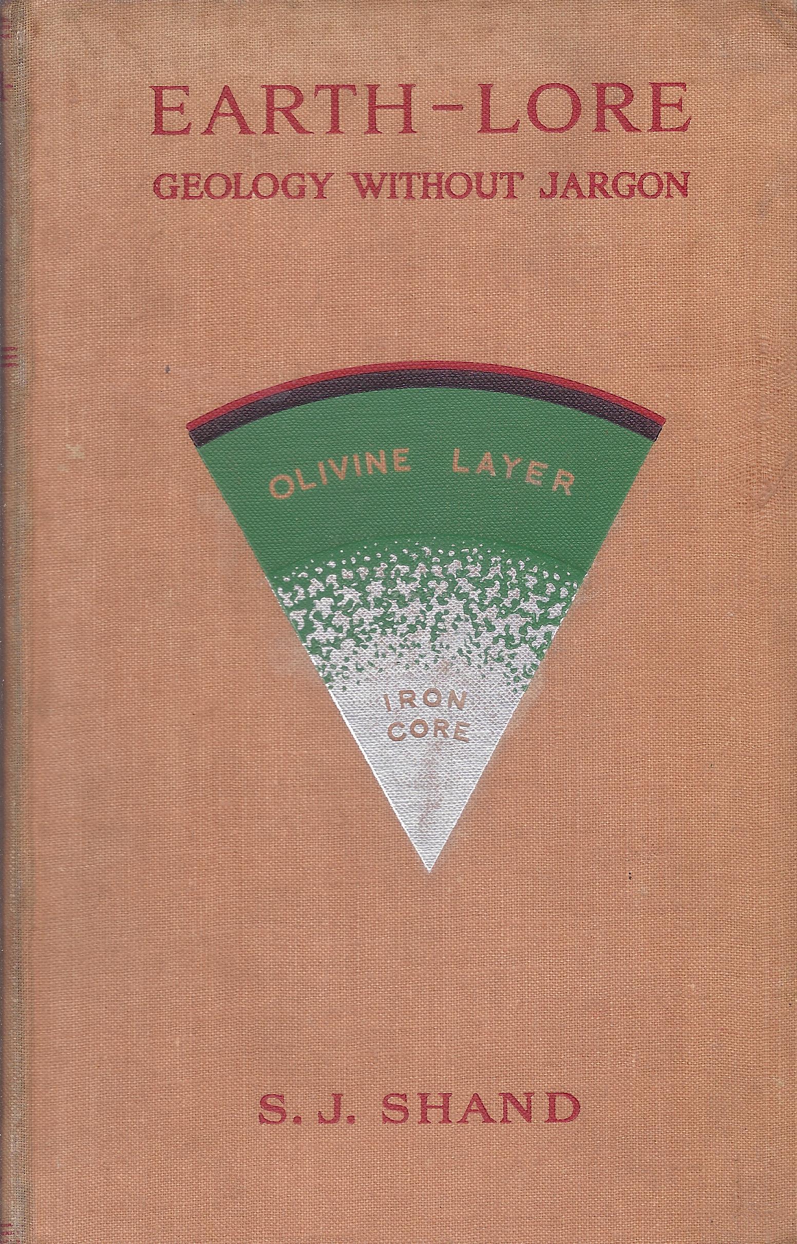 Earth-Lore Geology Without Jargon by S.J. Shand | Goodreads