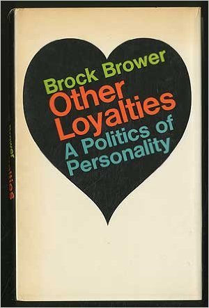 Other Loyalties by Brock Brower | Goodreads