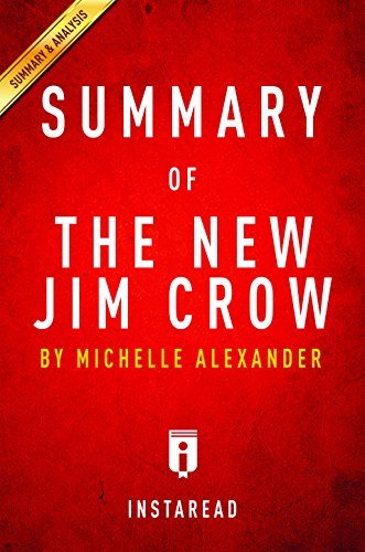 Summary of The New Jim Crow: by Michelle Alexander | Includes Analysis ...