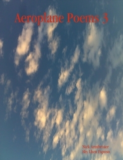 Aeroplane Poems 3 by Nick Armbrister | Goodreads