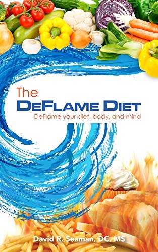 The DeFlame Diet: DeFlame your diet, body, and mind by David R. Seaman ...