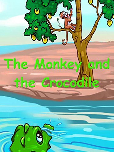 The Monkey and the Crocodile: Adapted from an old Indian tale. by Your ...
