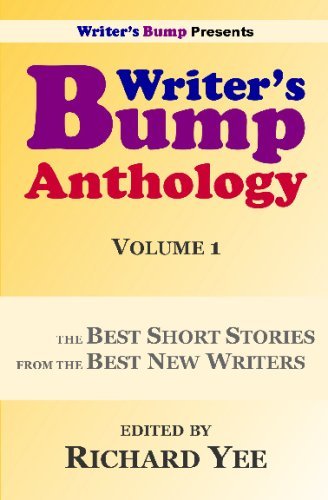 Writer's Bump Anthology Volume 1: The Best Short Stories From The Best ...