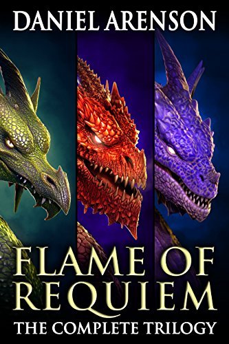 Flame of Requiem: The Complete Trilogy by Daniel Arenson | Goodreads