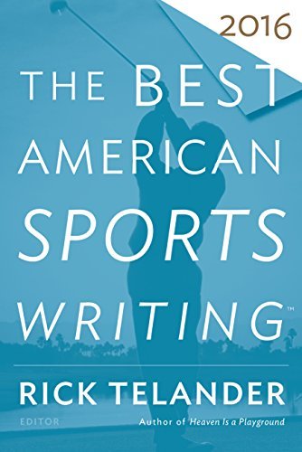 The Best American Sports Writing 2016 by Glenn Stout | Goodreads