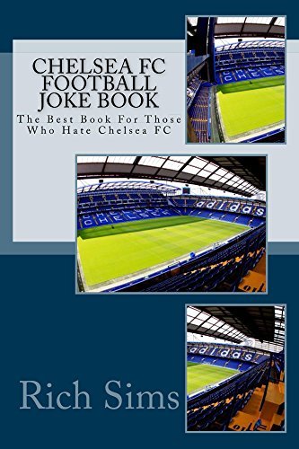 CHELSEA FC Football Joke Book (Soccer Joke Book) by Rich Sims | Goodreads