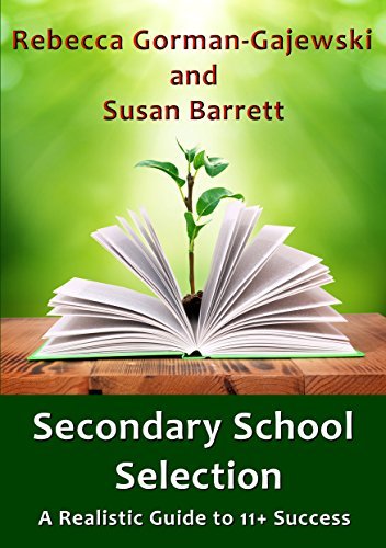 Secondary School Selection: A Realistic Guide to 11+ Success by Rebecca ...
