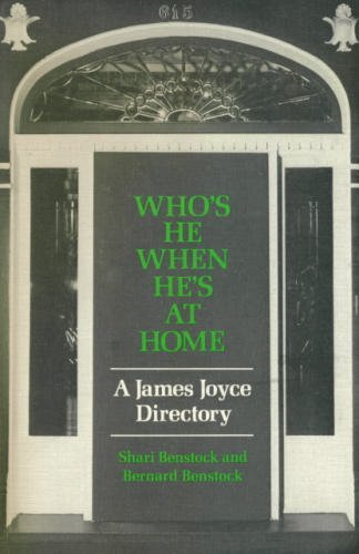 Who's He When He's at Home: A James Joyce Directory by Shari Benstock ...