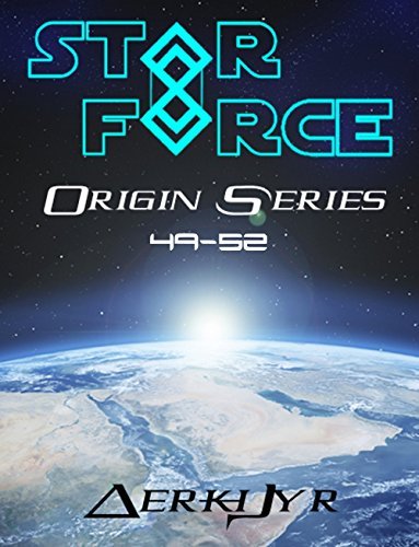 Star Force: Origin Series 49-52 by Aer-ki Jyr | Goodreads