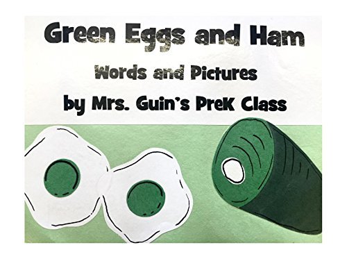 Green Eggs and Ham: A Preschool Class Rewrites the Dr. Seuss Classic by ...