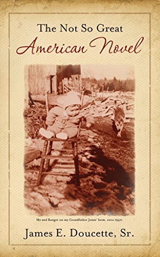 The Not So Great American Novel by James E. Doucette Sr. | Goodreads