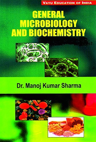 General Microbiology And Biochemistry by Manoj Kumar Sharma | Goodreads
