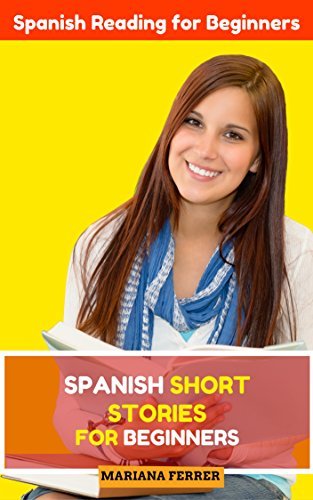 Spanish Short Stories For Beginners 1 Spanish Reading For Beginners By Mariana Ferrer Goodreads spanish-short-stories-for-beginners-1-spanish-reading-for-beginners-by-mariana-ferrer-goodreads
