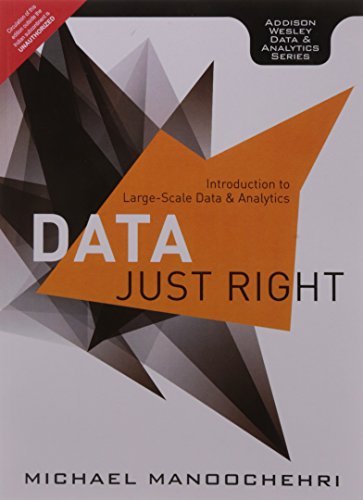 Data Just Right: Introduction to Large-Scale Data & Analytics by Michael Manoochehri | Goodreads