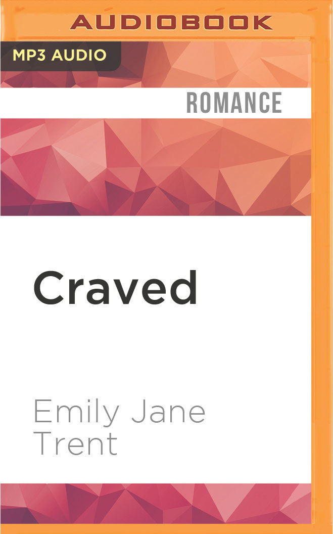 Craved by Emily Jane Trent | Goodreads