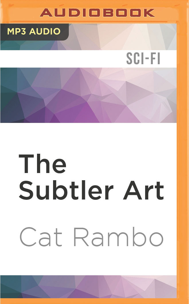 The Subtler Art by Cat Rambo | Goodreads