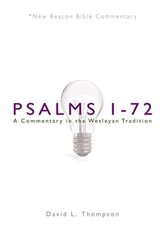 NBBC, Psalms 1-72: A Commentary in the Wesleyan Tradition by David L. Thompson | Goodreads