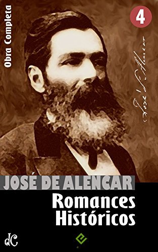 Obras Completas de José de Alencar: Romances Históricos - Volume IV by ...
