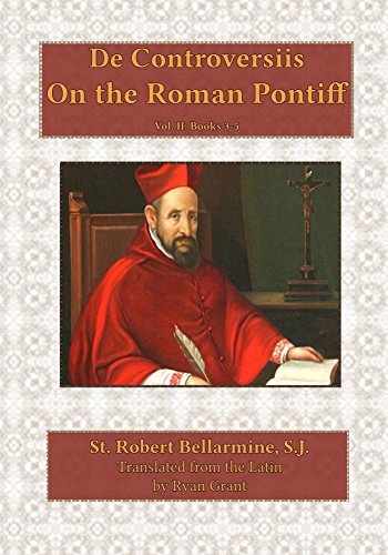 On the Roman Pontiff, vol. 2: Books III-V by Robert Bellarmine | Goodreads